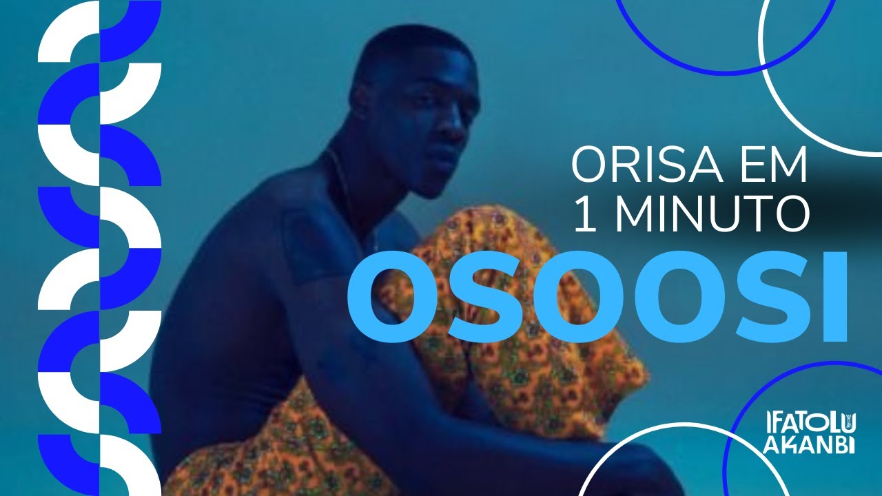 ESTUDO SOBRE ORISA OSOOSI - Orisa em 1 minuto #3 - YouTube