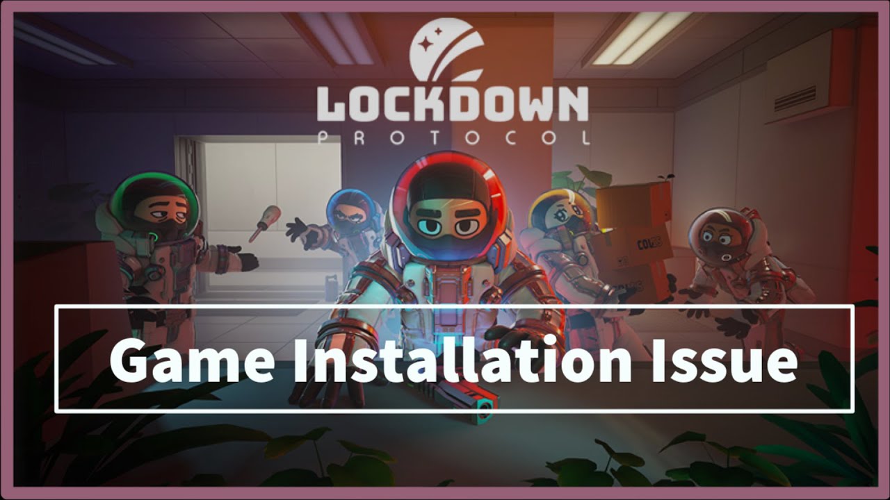 lockdown protocol game Installation Issue - YouTube