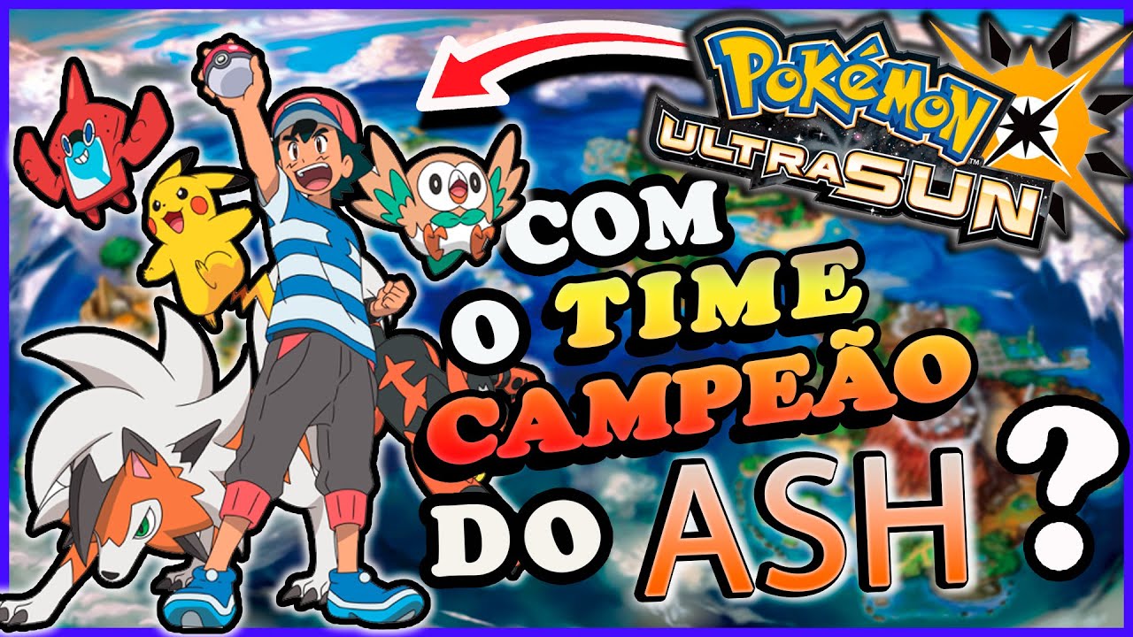 Dá pra ZERAR o Pokémon ULTRA SUN com o TIME CAMPEÃO do ASH em ALOLA ...