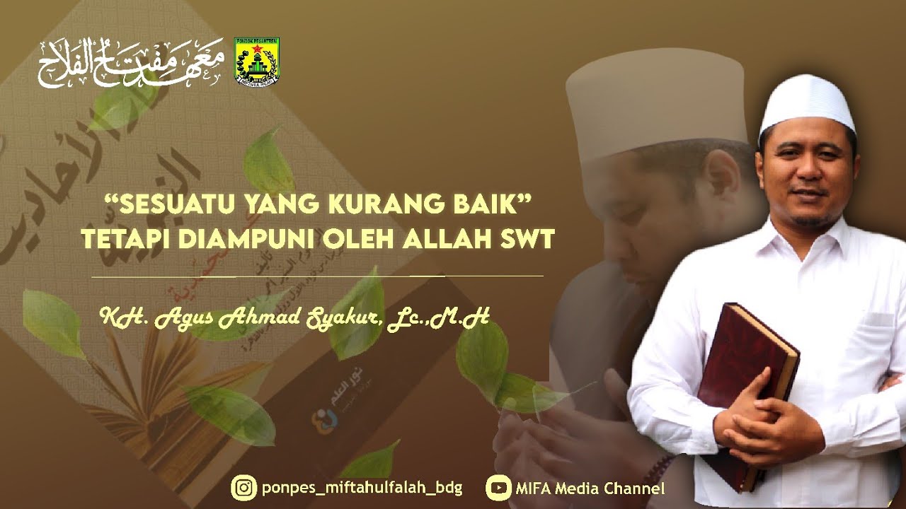 SESUATU YANG KURANG BAIK TETAPI DIAMPUNI OLEH ALLAH - Pengajian Kitab Mukhtarul Hadist - YouTube