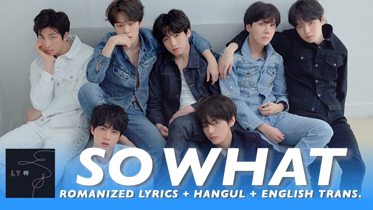 BTS (방탄소년단) 'SO WHAT' [ROMANIZED LYRICS + HANGUL + ENGLISH TRANS] - YouTube