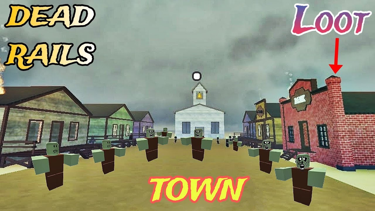 Dead Rails How to Loot Biggest Town Full Gameplay - YouTube