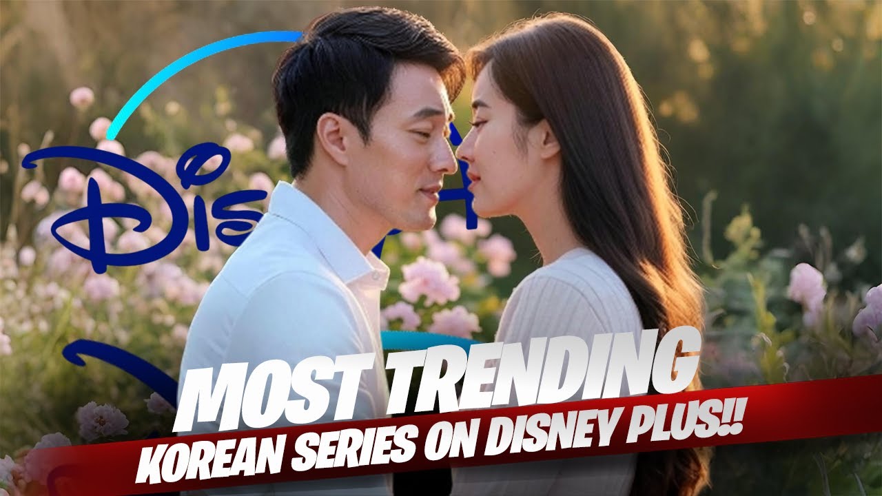 Top 10 MOST TRENDING Korean Disney Plus Series | Best Korean Dramas To ...