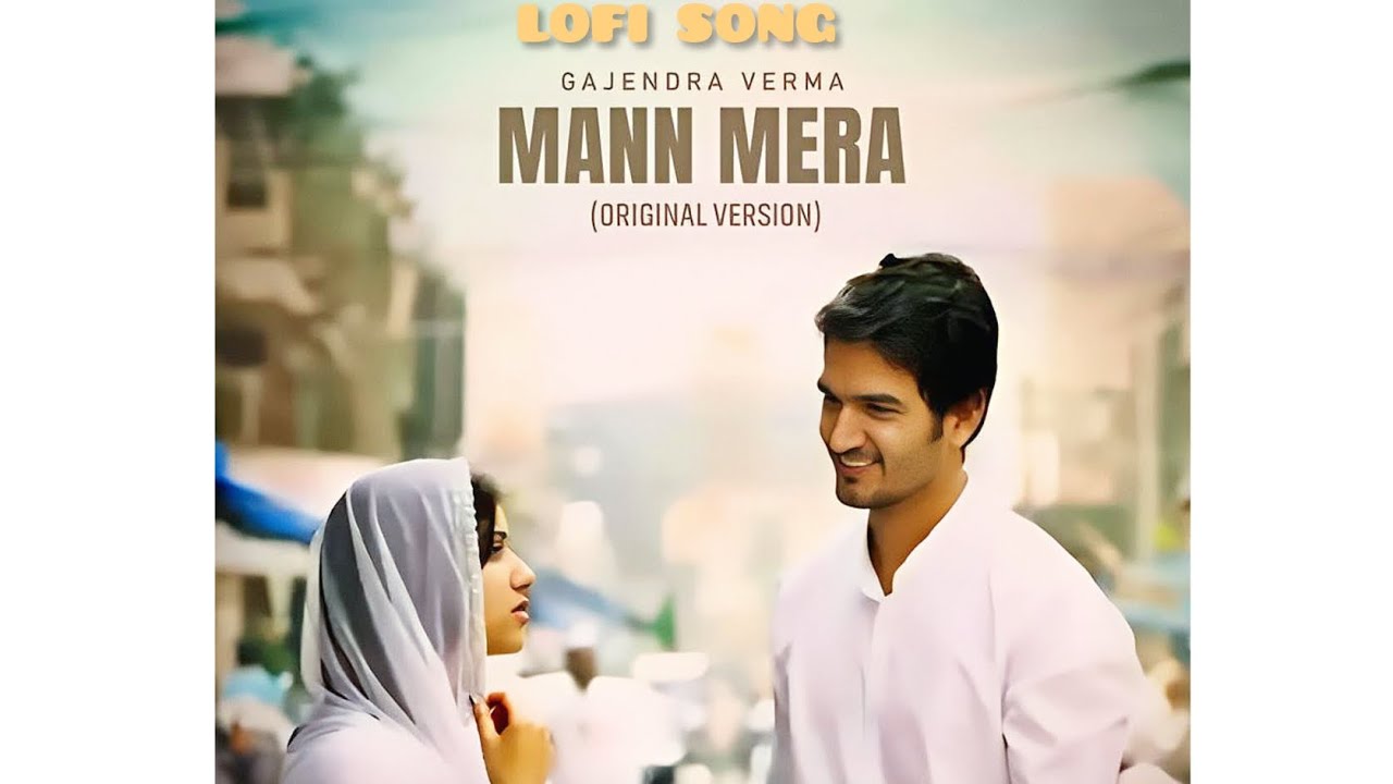 MAAN MERA (Original Version) | Slowed + Reverb | Gajendra Verma ...