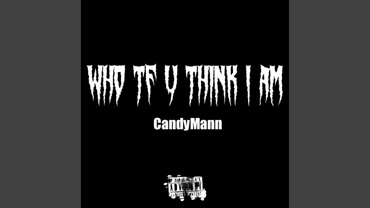 Who Tf U Think I Am - YouTube