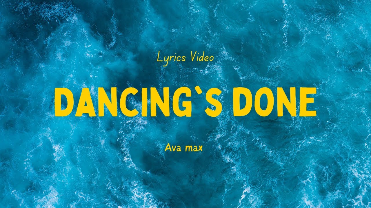 DANCING'S DONE | AVA MAX | LYRIC VIDEO - YouTube