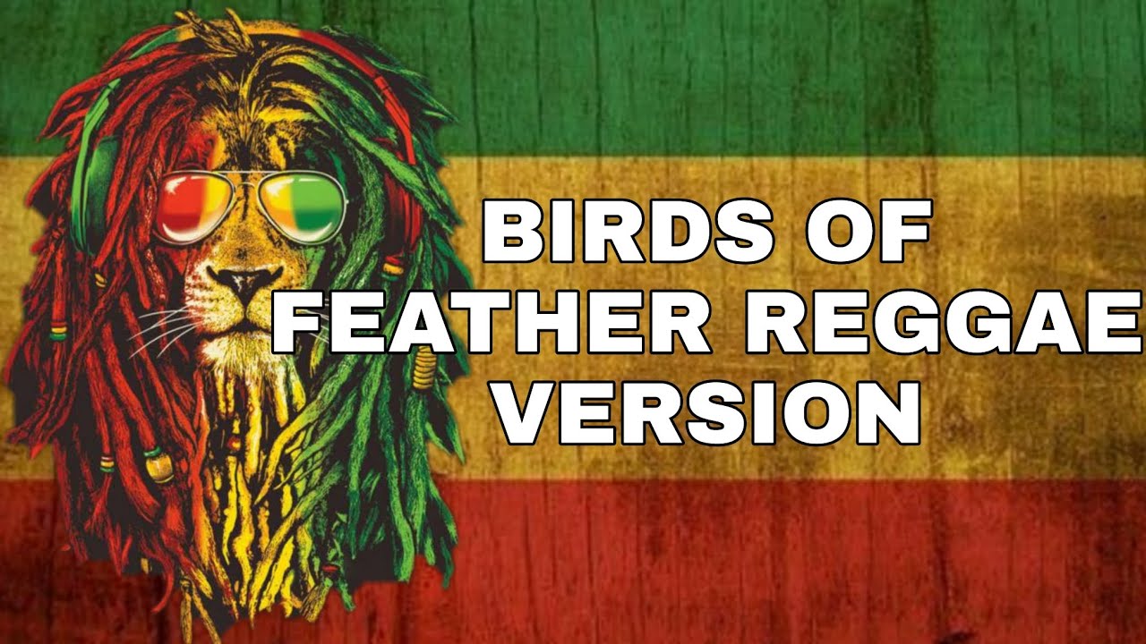 BIRDS OF A FEATHER - BILLIE EILISH REGGAE VERSION - YouTube