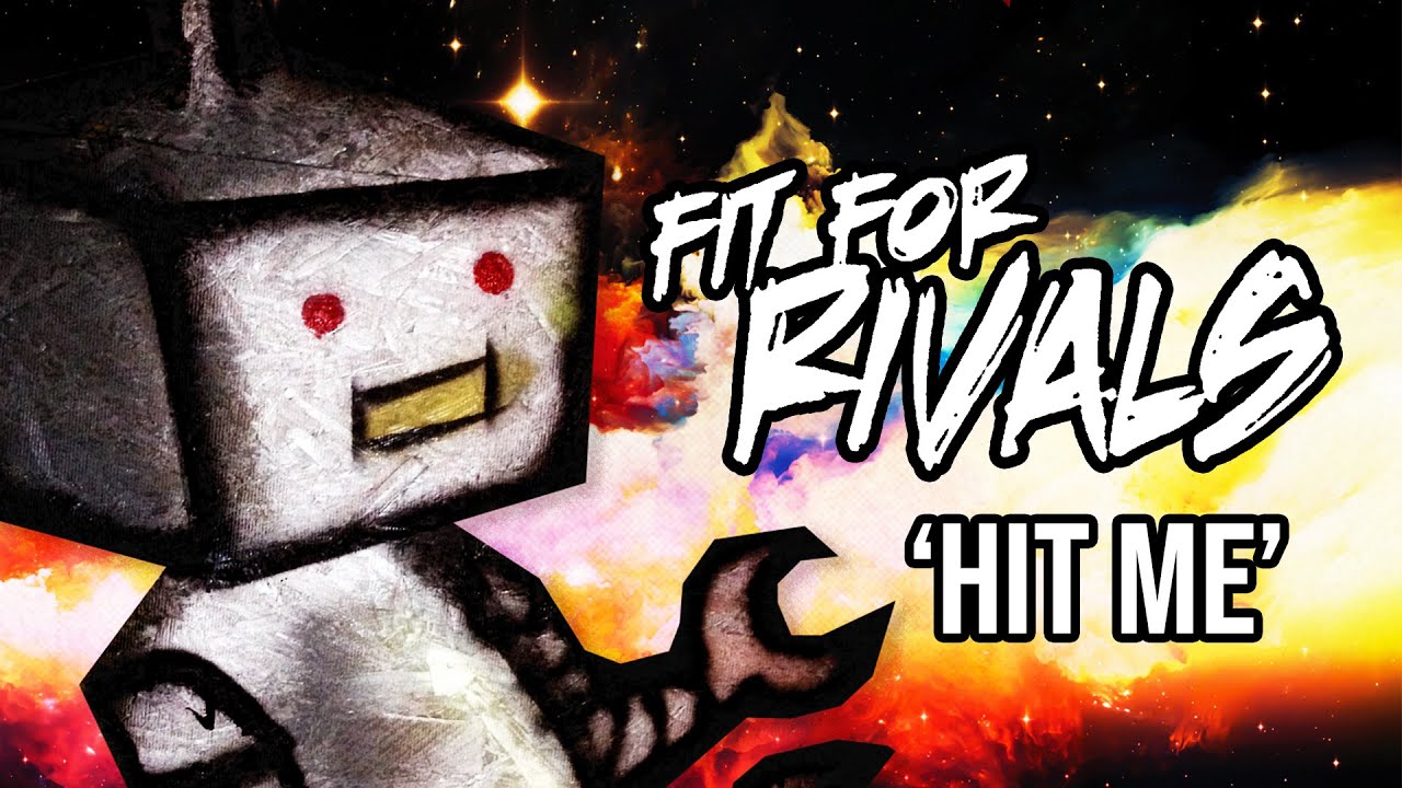 Fit For Rivals - Hit Me (Streaming Version) - YouTube