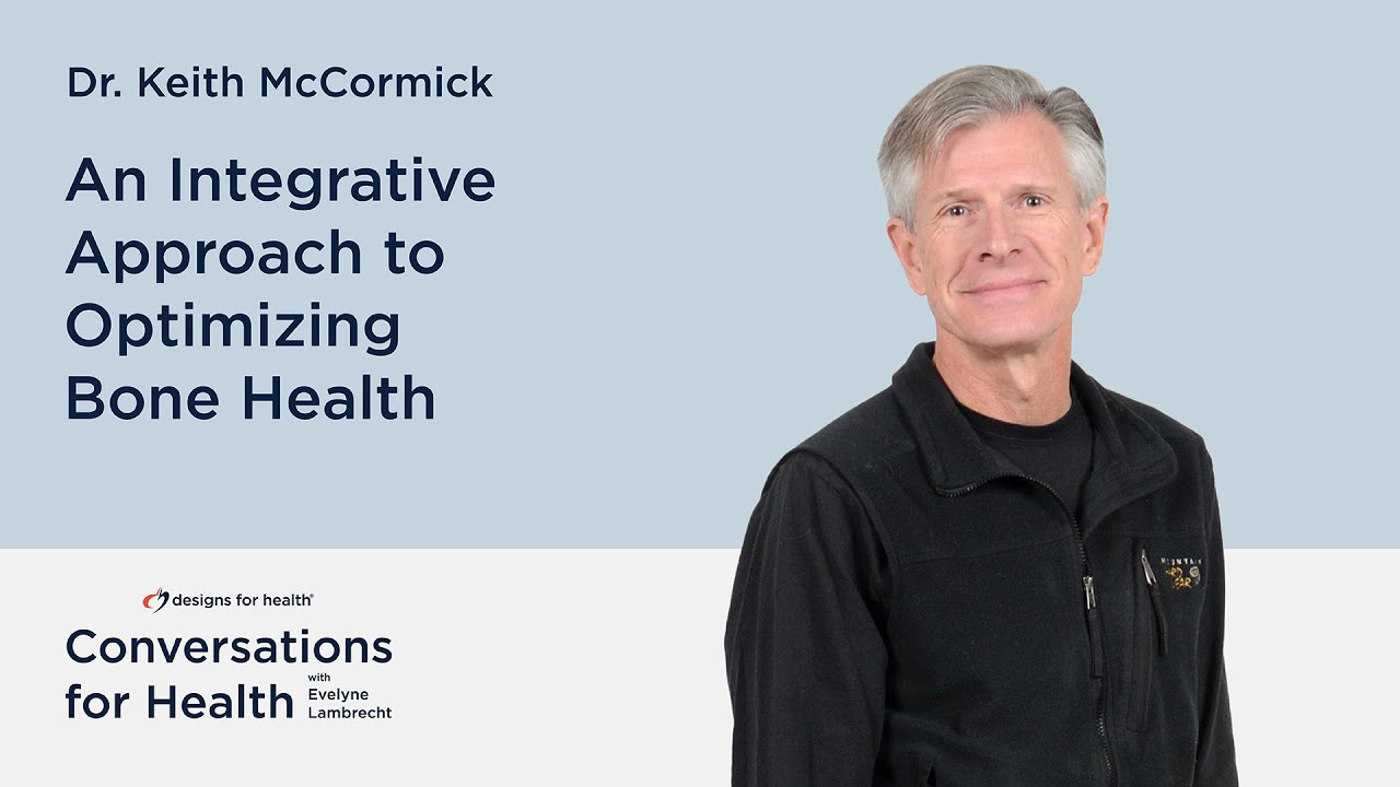 An Integrative Approach to Optimizing Bone Health with Dr. Keith ...