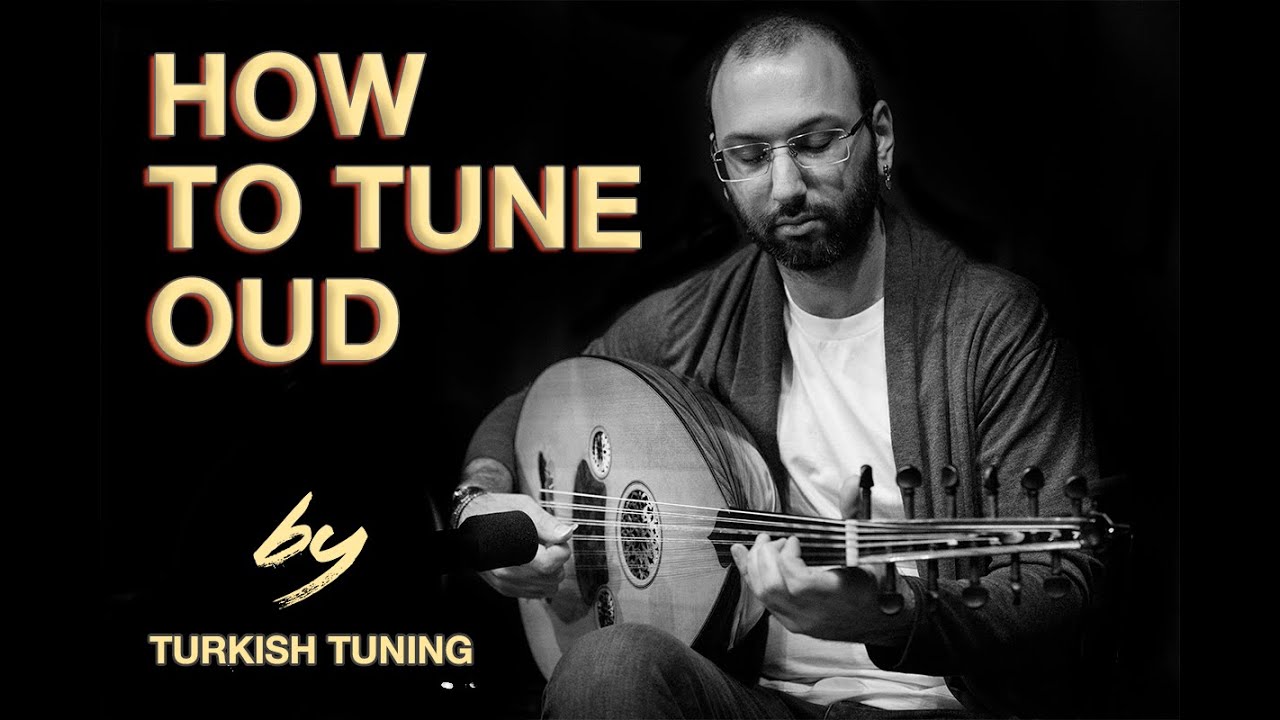How to Tune Oud by Baha Yetkin - YouTube