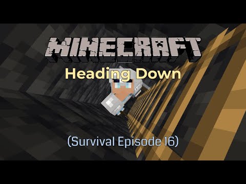 Minecraft Survival Series - Heading Down (Episode 16) - YouTube