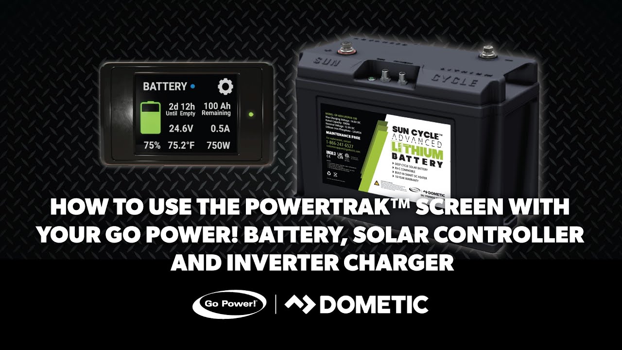 How to use the PowerTrak™ screen with your Go Power! Battery, Solar ...