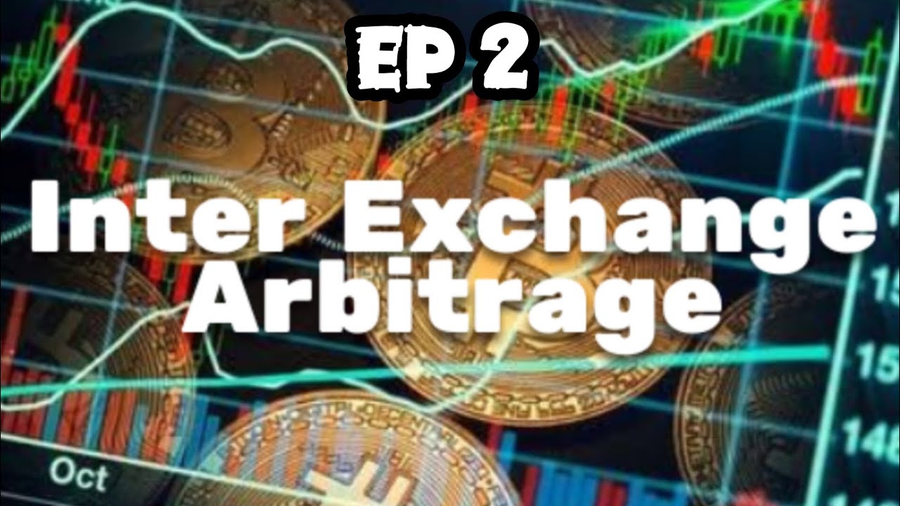 EP 2 - Steps To Inter-exchange Arbitrage Success | Profitable Crypto ...