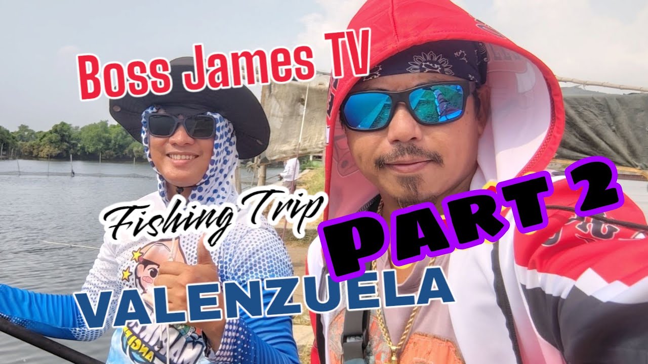 Boss James TV_Fishing Trip (Valenzuela Part2) - YouTube