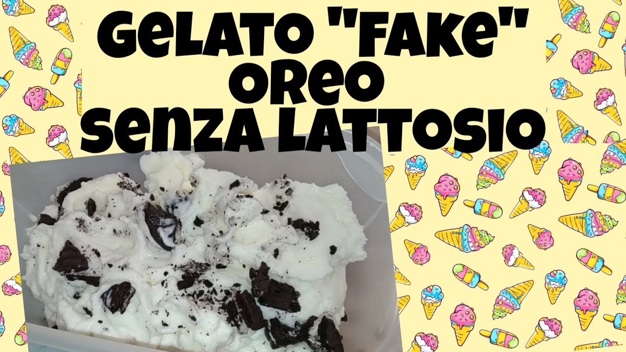 Gelato FAKE Oreo SENZA LATTOSIO fatto in casa 🍧🍨🍦 - In cucina con ...