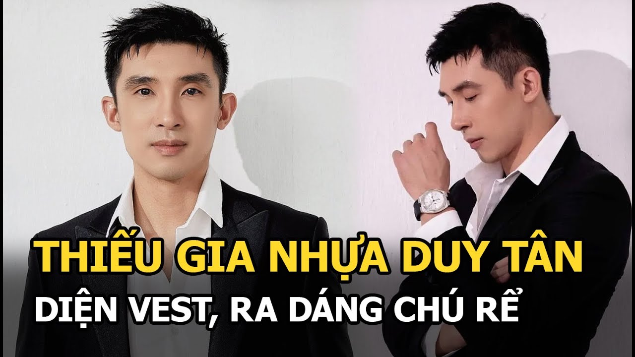 Thiếu gia nhựa Duy Tân diện vest, ra dáng chú rể - YouTube