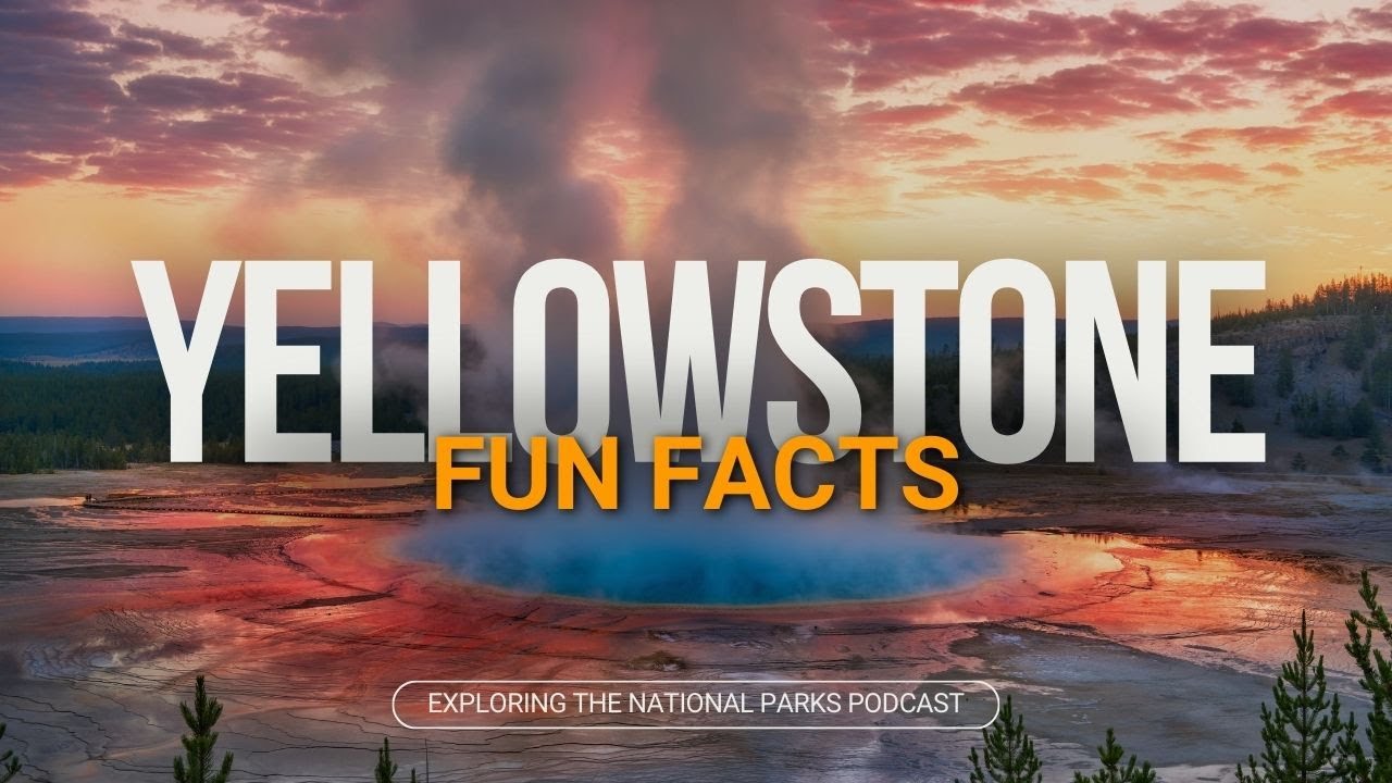 12: Yellowstone Fun Facts - YouTube