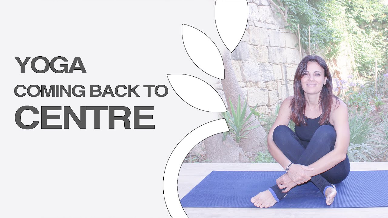 Yoga of Embodiment - Coming back to centre - YouTube
