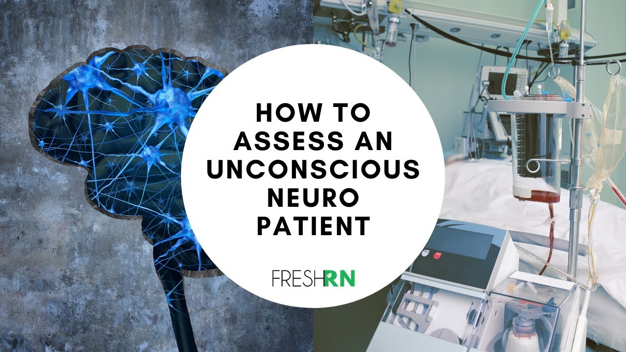 How to Assess an Unconscious Neuro Patient Like a Neuro ICU Nurse - YouTube