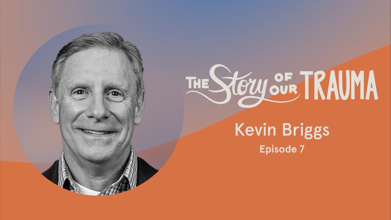 The Story of our Trauma | Ep 7: Kevin Briggs: Suicide Intervention, The ...