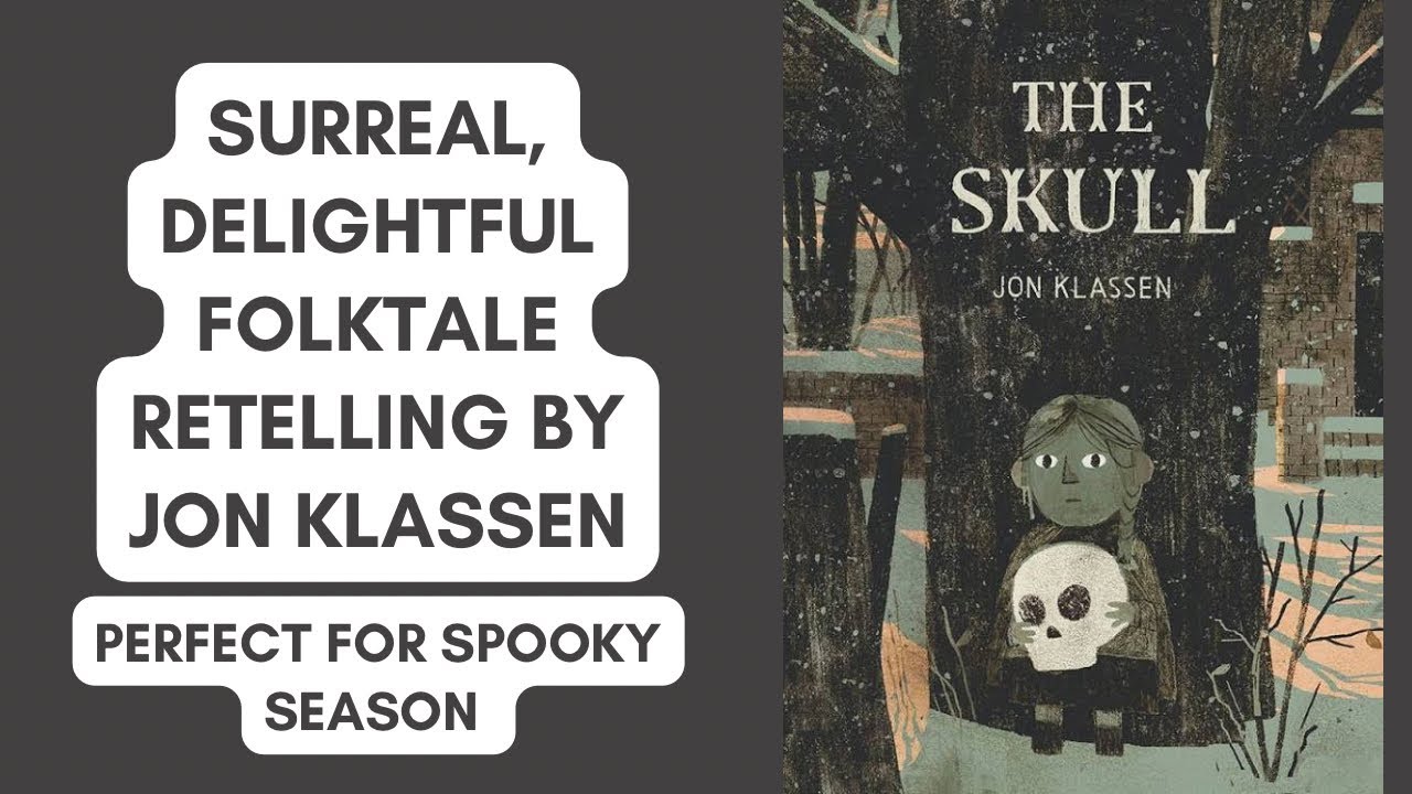 The Skull by Jon Klassen | Surreal, Delightful Retelling of a Tyrolean Folktale | Teacher Review ...