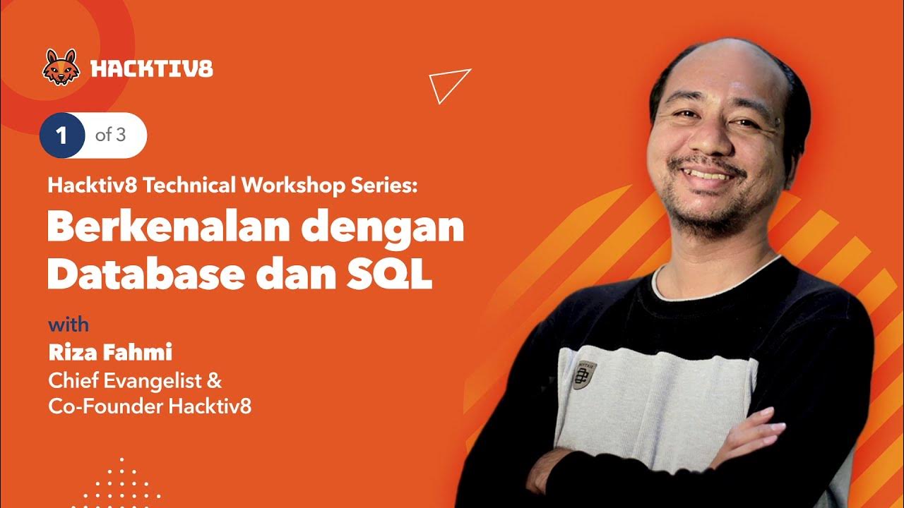 Hacktiv8 Technical Workshop Series 1 of 3: Berkenalan dengan Database ...