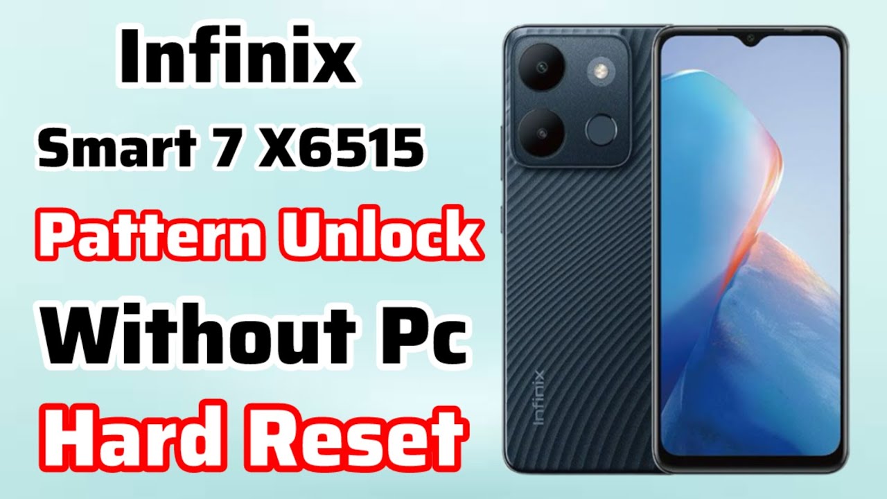 Infinix Smart 7 X6515 Pattern Unlock Hard Reset Without Pc || X6515 Pin ...
