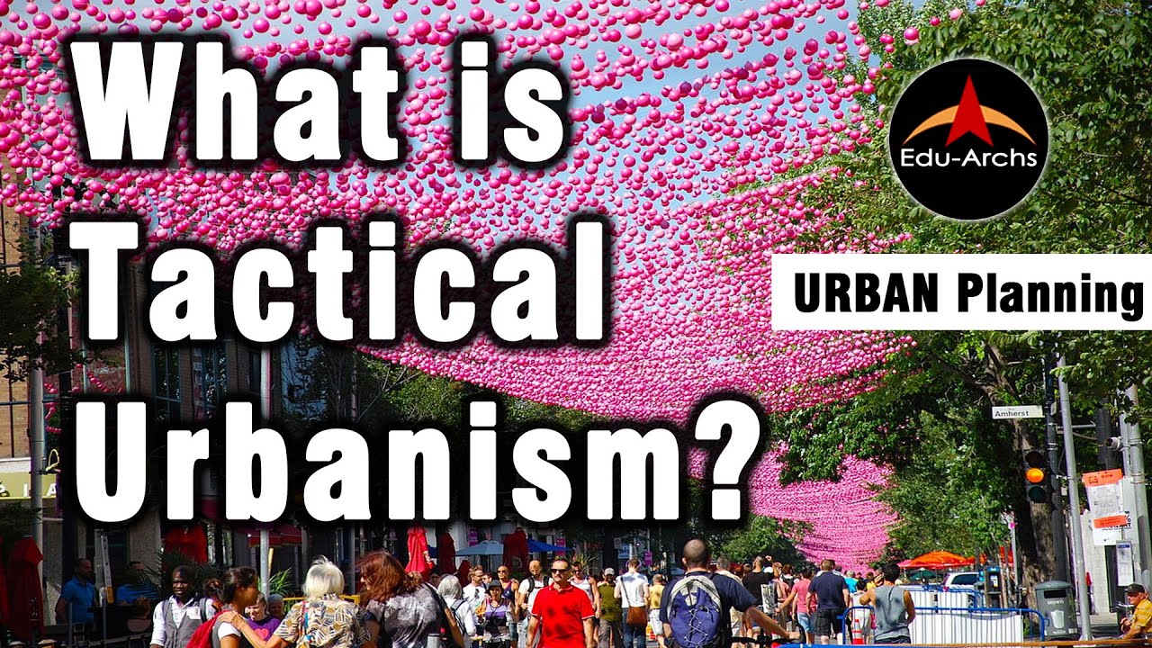 What is Tactical Urbanism? An Introduction | Edu-Archs - YouTube