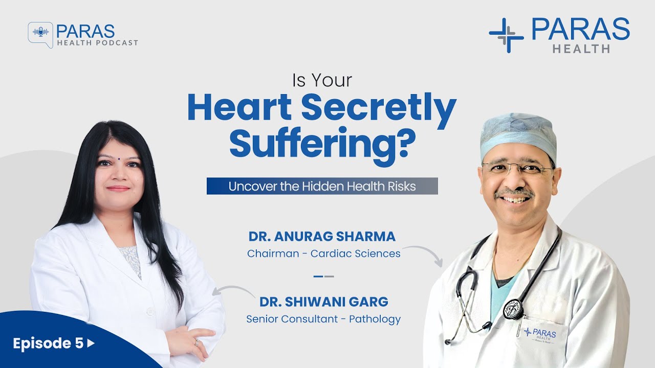 Deep Dive into Heart Health & Cardiac Sciences | Paras Health Podcast ...