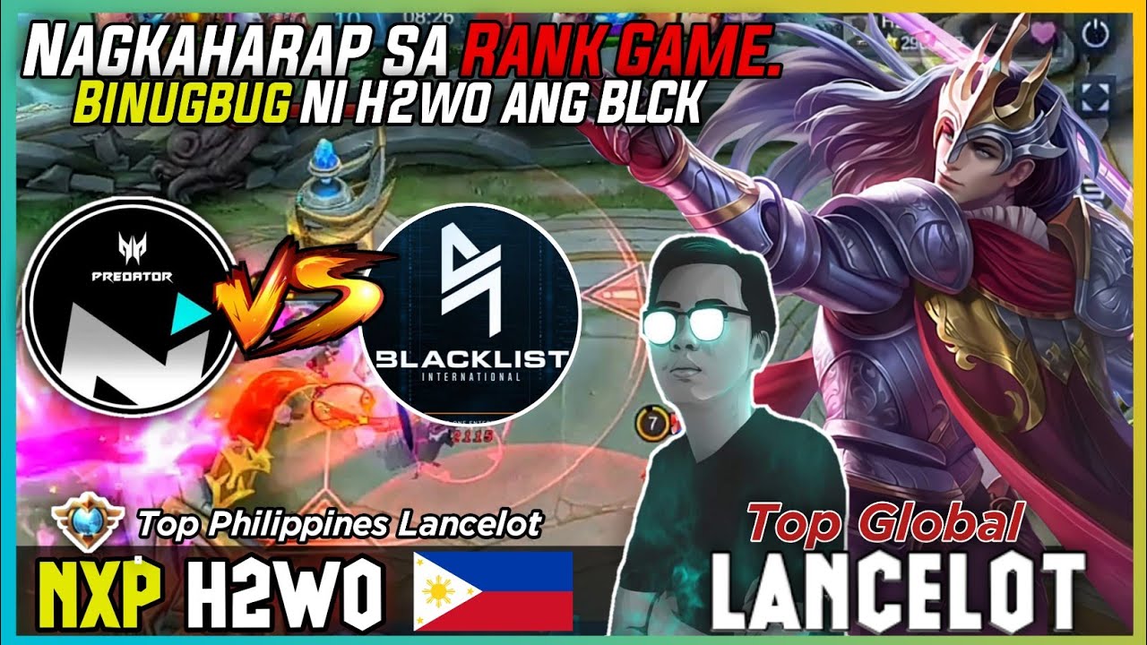 Binugbug ni H2wo ang Blacklist International | Top Global Lancelot ...