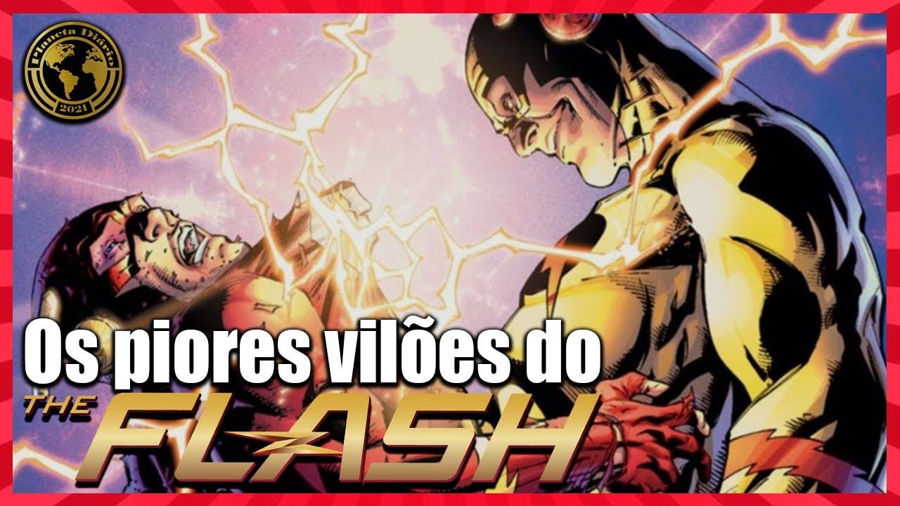 The Flash: E seus mais TERRÍVEIS INIMIGOS - YouTube