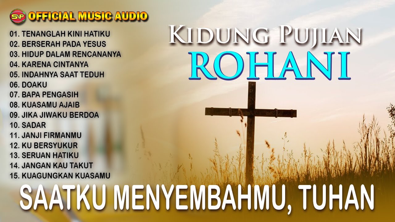 Album Kidung Rohani Saatku Menyembah I Lagu Rohani Terbaru I Pop Rohani ...