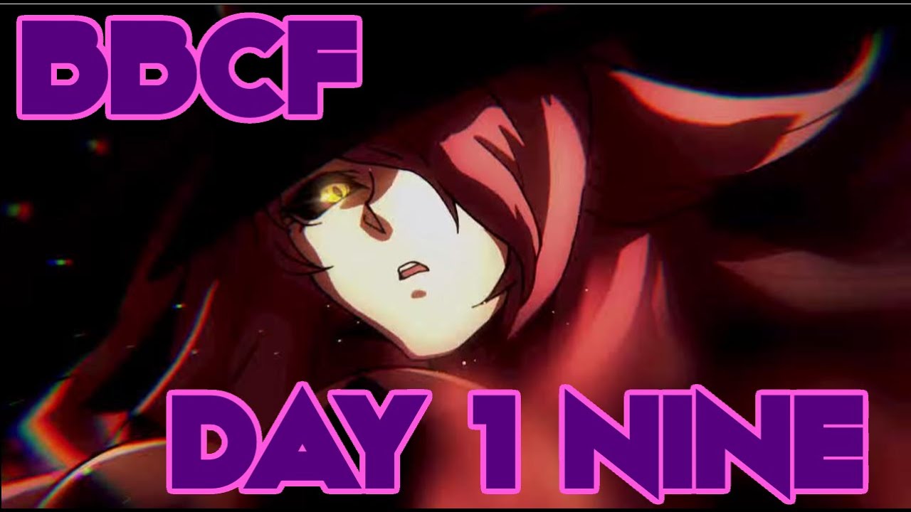 「BBCF」Nine the Phantom Day 1 Impressions - YouTube