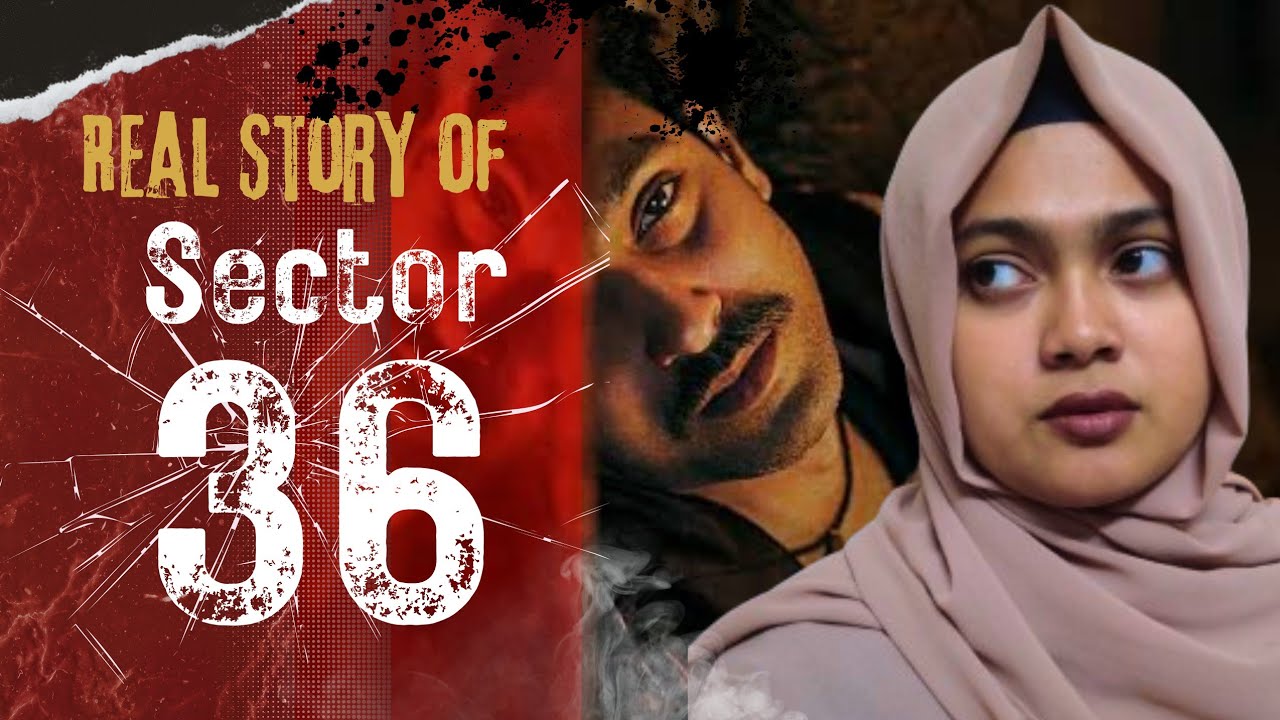 The Dark Truth Behind Netflix's Sector 36 | Real-Life Horrors You Won’t Believe! - YouTube