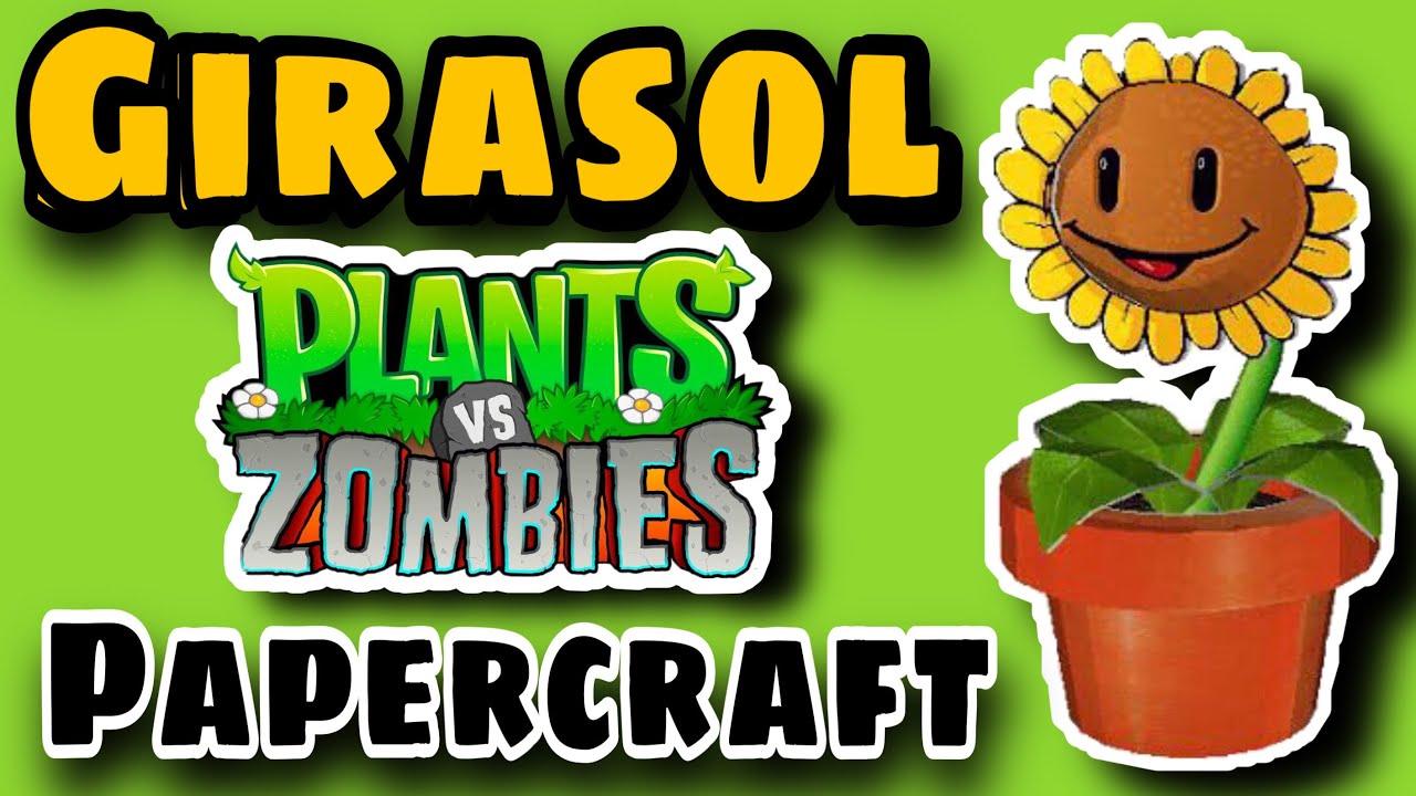 JIRASOL Plantas VS Zombies PAPERCRAFT DIY - YouTube