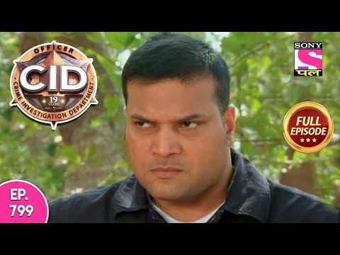 CID - Full Episode 799 - 12th October, 2018