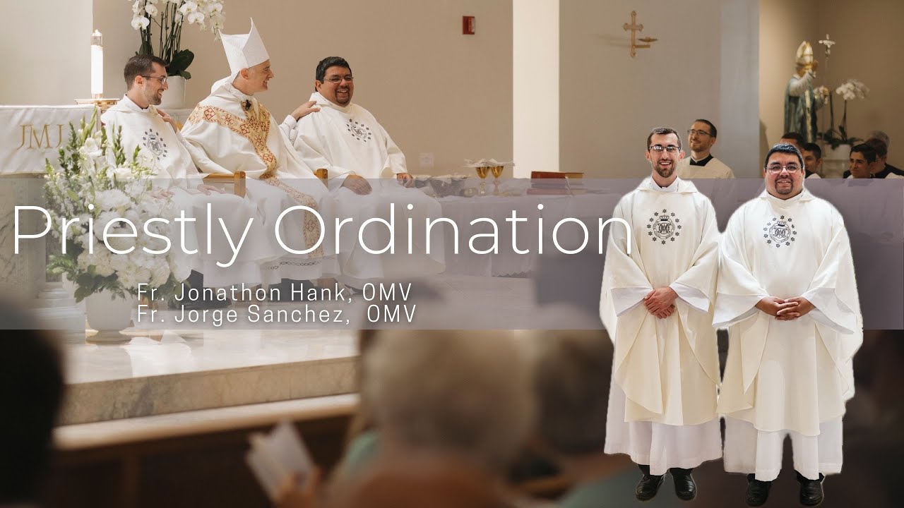 Priestly Ordination of Fr. Jonathon Hank, OMV and Fr. Jorge Sanchez ...