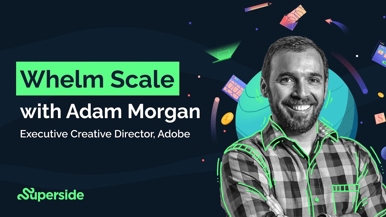 Exploring the Whelm Scale with Adam Morgan ECD at Adobe - YouTube