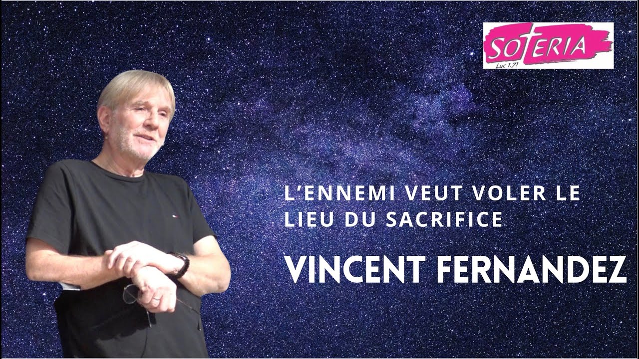 Vincent Fernandez : L'ennemi veut voler le lieu du sacrifice - YouTube