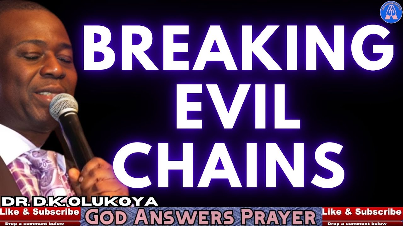 DR DK OLUKOYA EXPOSES the Darkest Secrets to BREAKING EVIL CHAINS ...