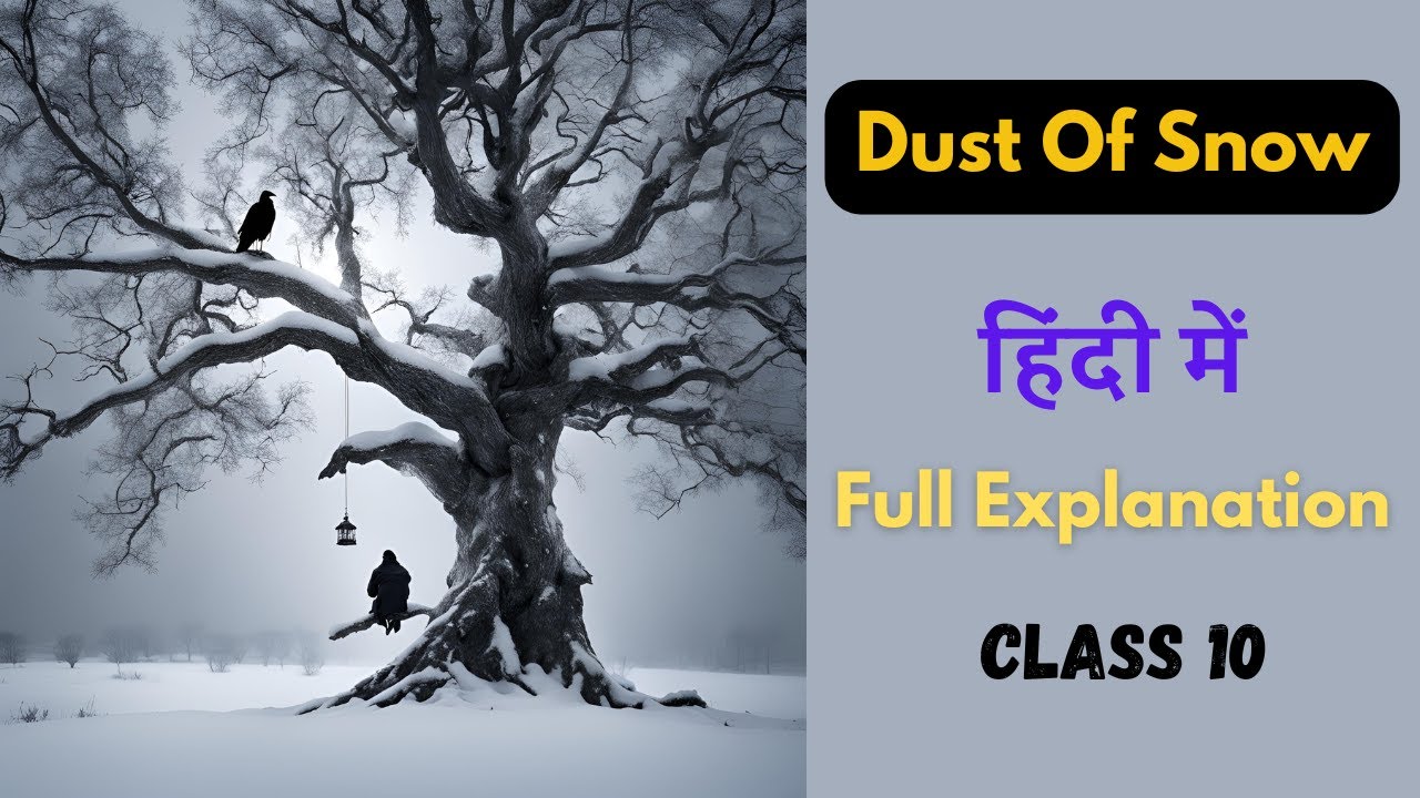 Dust Of Snow Class 10 (Poem) Full explanation हिंदी में | Class 10 Dust ...