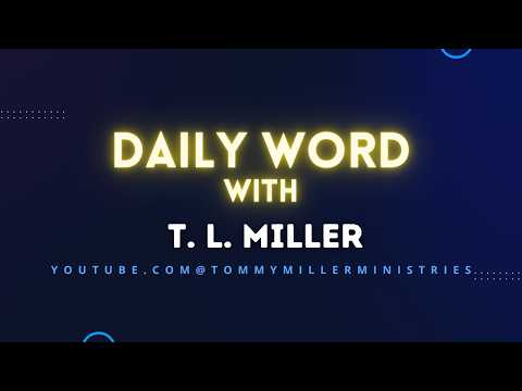 Tägliches Wort mit T. L. Miller