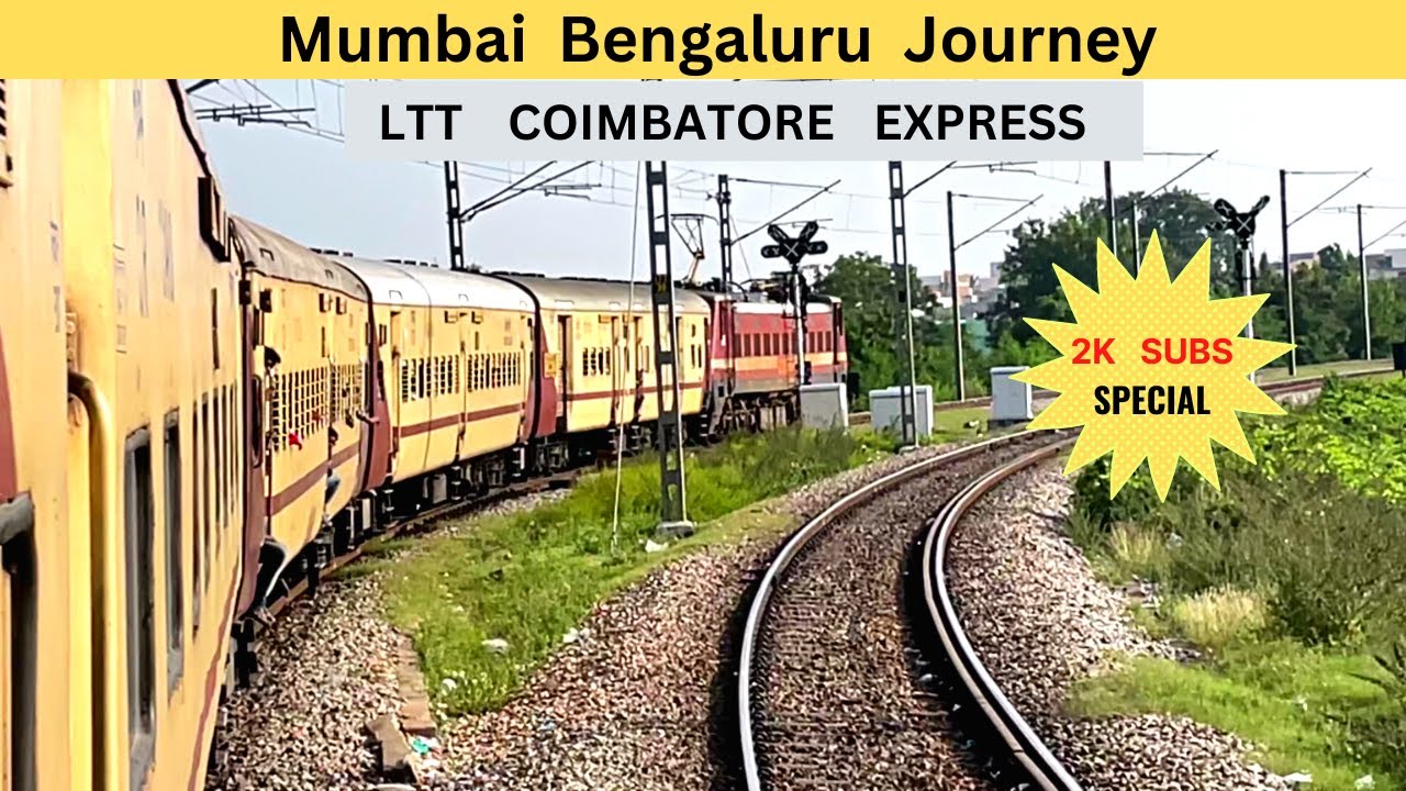 Mumbai LTT to Bengaluru Journey | LTT Coimbatore Express | 2K ...