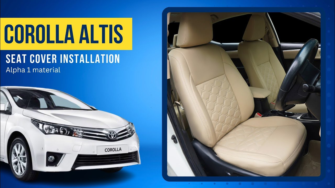 Toyota Corolla Altis Seat Cover | Altis 2015 | How to Install Car Seat ...
