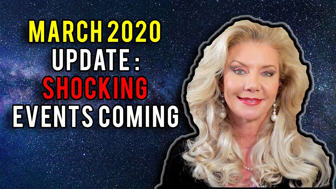 March 2020 Update: Shocking Events Coming - YouTube