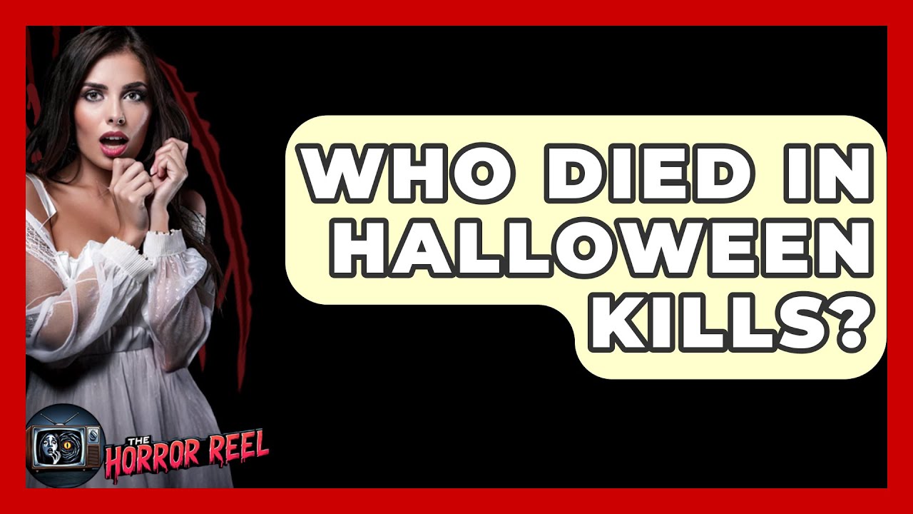 Who Died In Halloween Kills? - The Horror Reel - YouTube