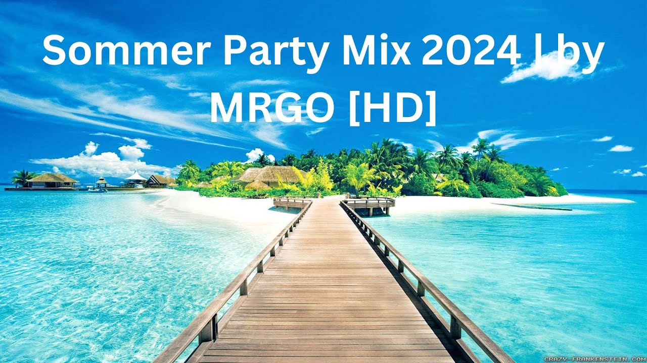 Sommer Party Mix 2024 | by MRGO [HD] #Sommer #Party #Mix #2024 #MRGO # ...