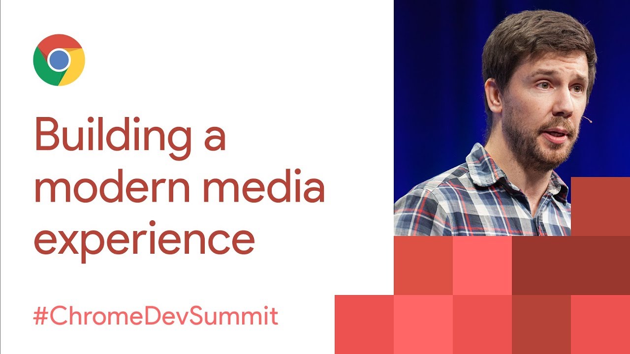 Building a Modern Media Experience (Chrome Dev Summit 2017) - YouTube
