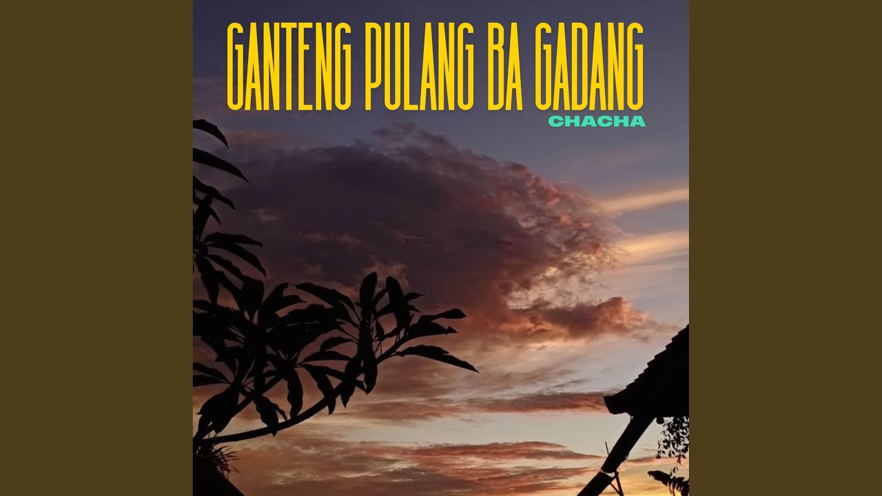 Ganteng Pulang Ba Gadang - YouTube