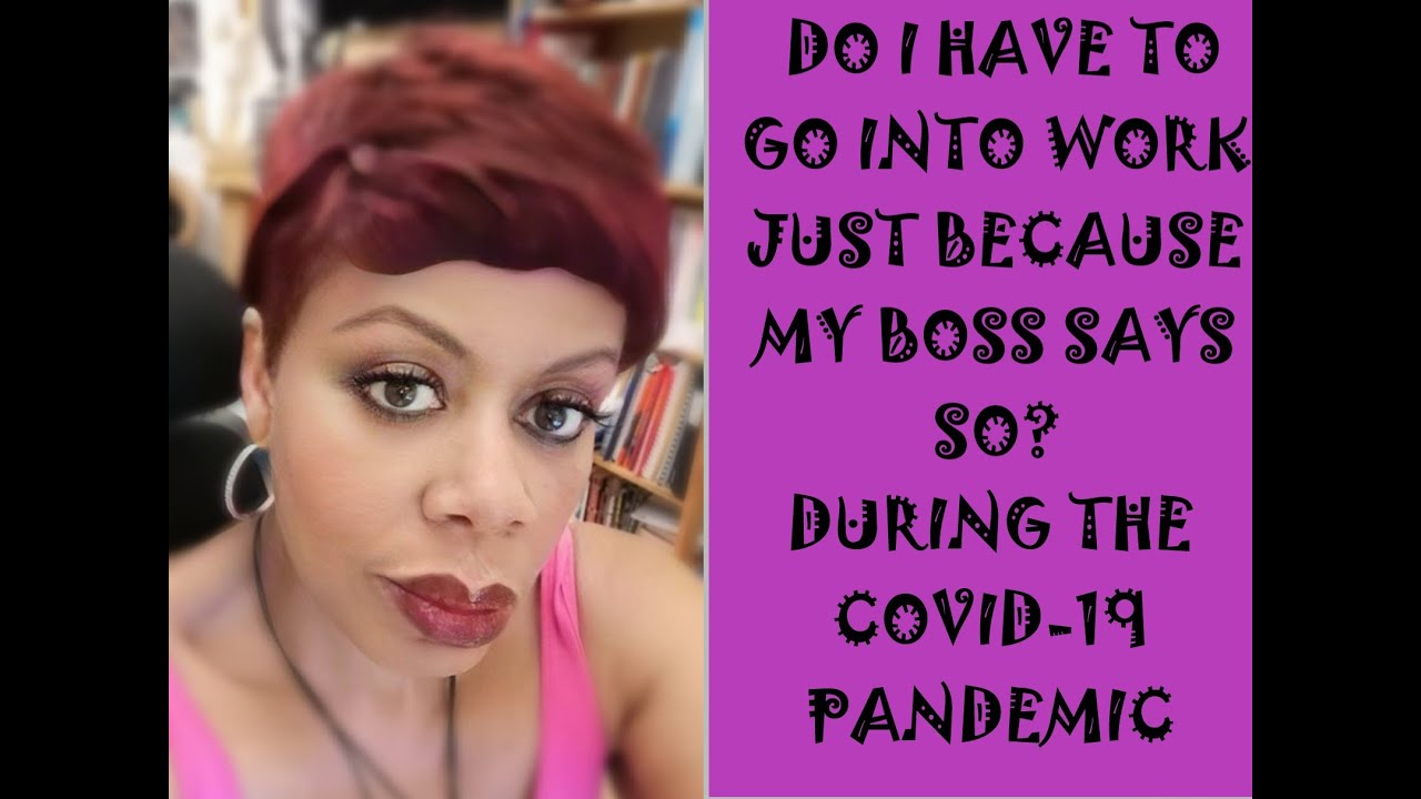 DO I HAVE TO GO INTO WORK IF MY BOSS ASKS ME TO YouTube do-i-have-to-go-into-work-if-my-boss-asks-me-to-youtube